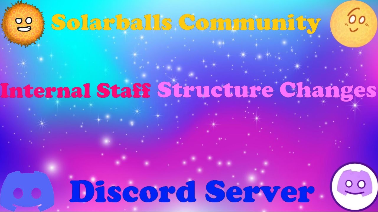 🌞Solarballs Community Discord Server - INTERNAL STAFF STRUCTURE CHANGES ...
