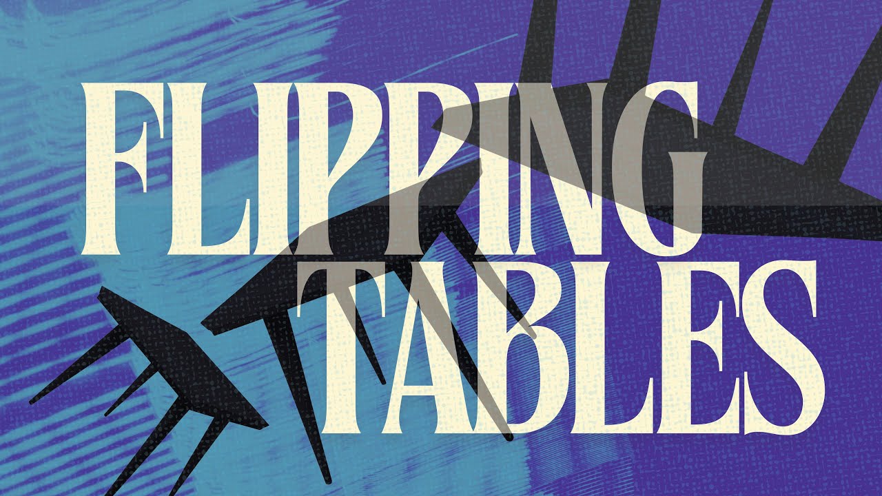 Flipping Tables on Generosity SERMON ONLY, 9/1/2024 - YouTube