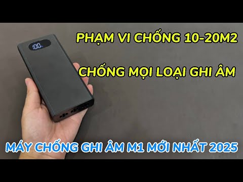 Máy chống ghi âm m1 mới nhất 2025 , máy chống camera ghi âm , máy phá sóng nghe lén phạm vi 20m2