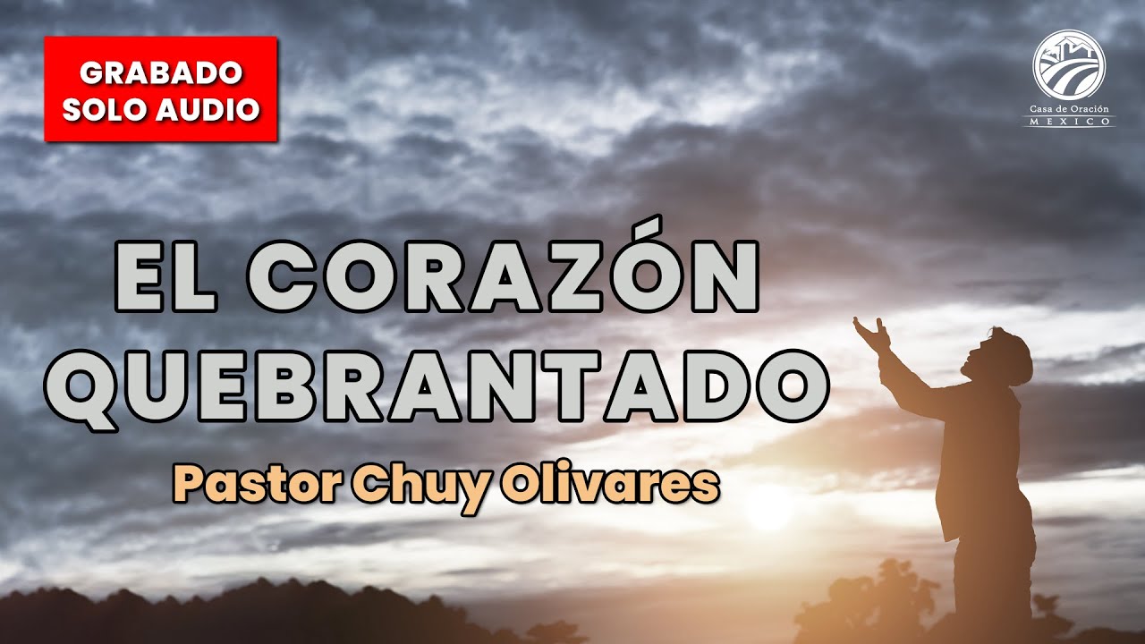 Chuy Olivares - El corazón quebrantado - YouTube