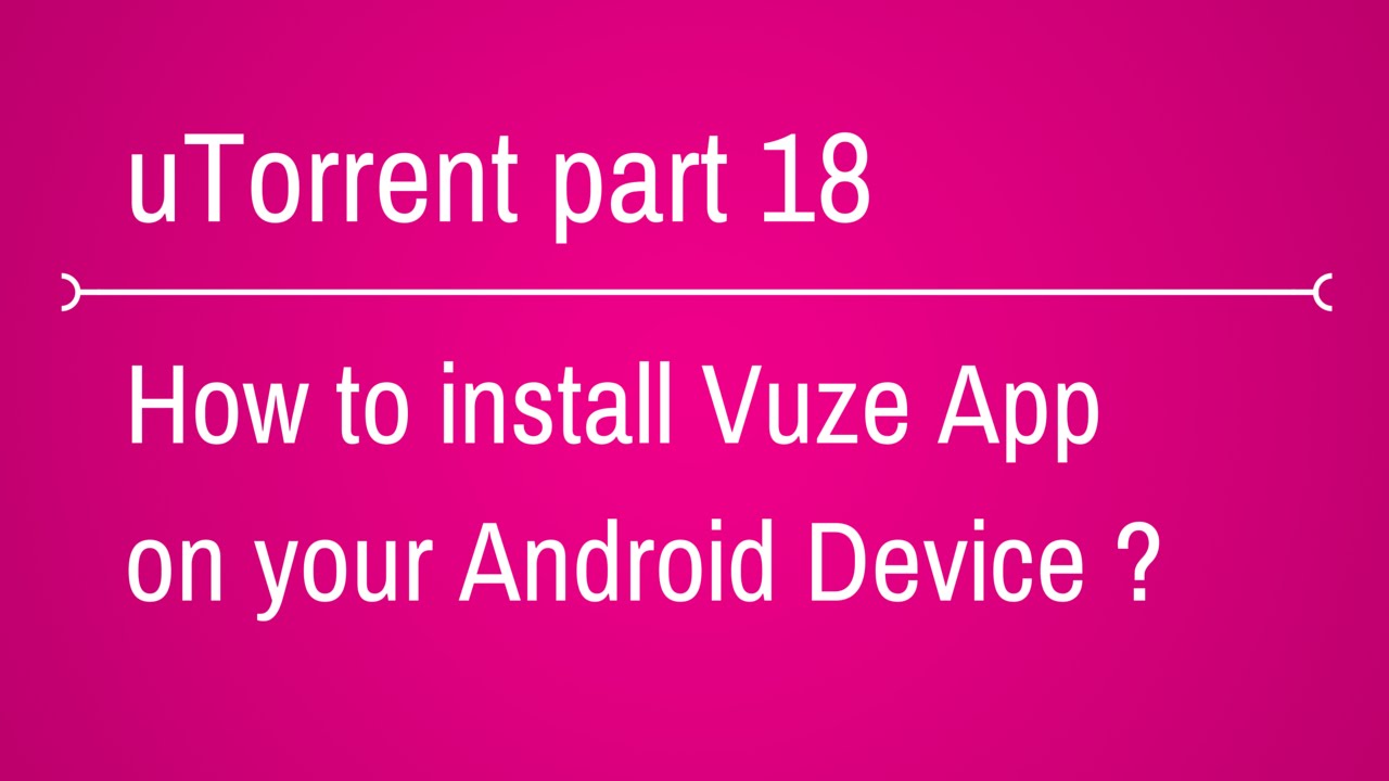 how to install vuze on your android device - YouTube