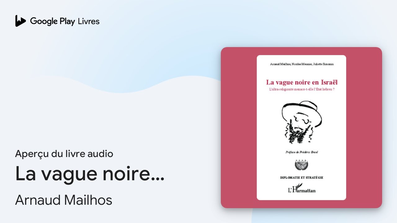La vague noire en Israël : L'ultra-religiosité… de Arnaud Mailhos · Extrait du livre audio - YouTube