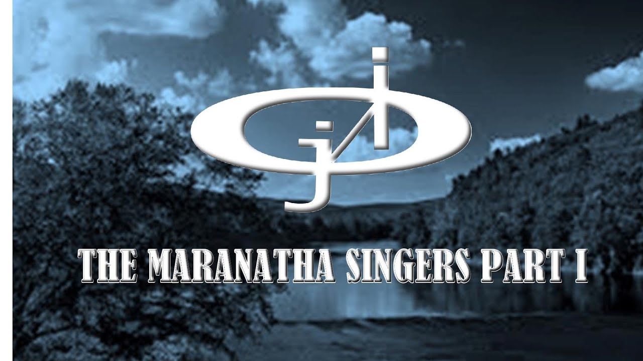 BEST OF THE MARANATHA SINGERS VOL I By JERICHO INTERCESSION - YouTube