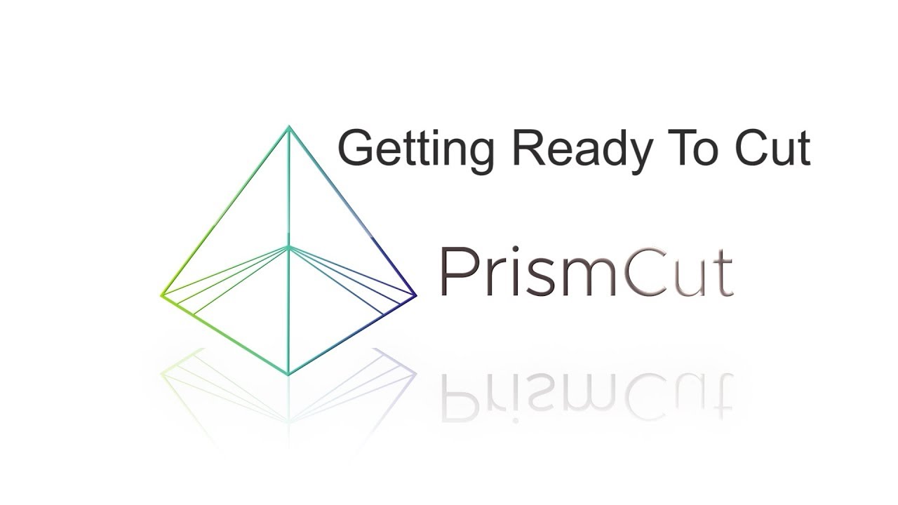 PrismCut - Getting Ready To Cut - YouTube