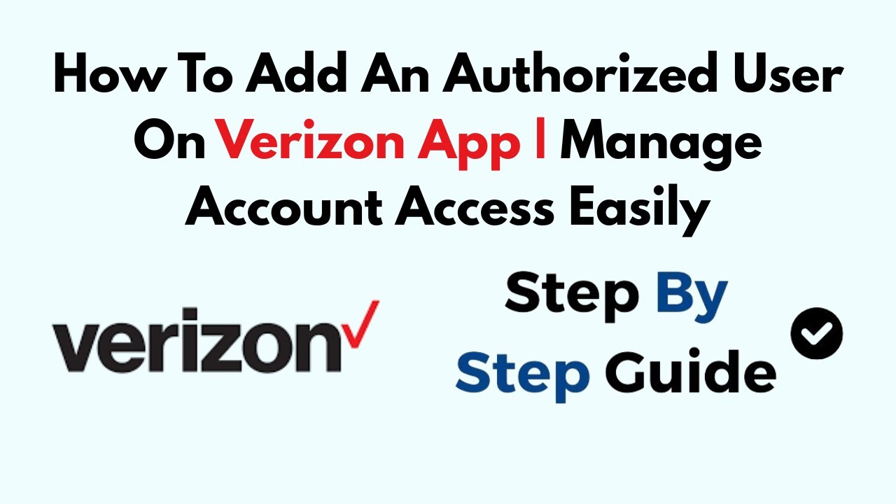 How To Add An Authorized User On Verizon App | Manage Account Access ...