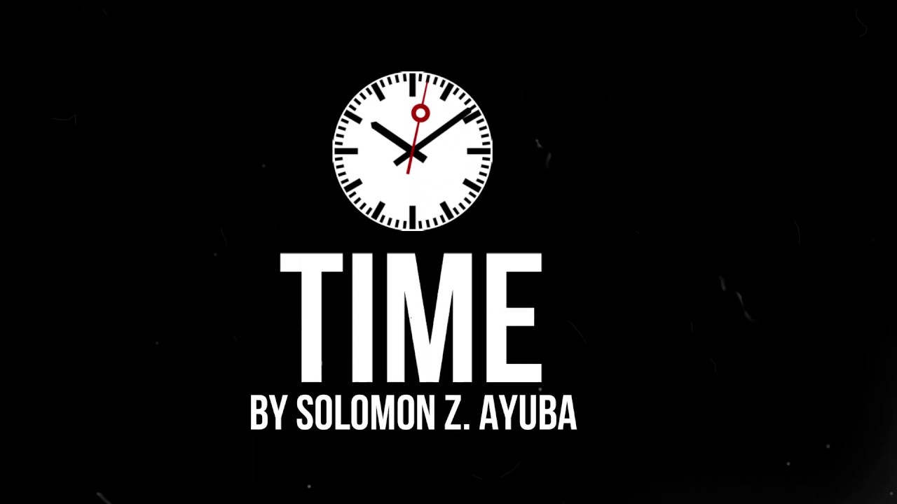 TIME - By Solomon Z. Ayuba - YouTube