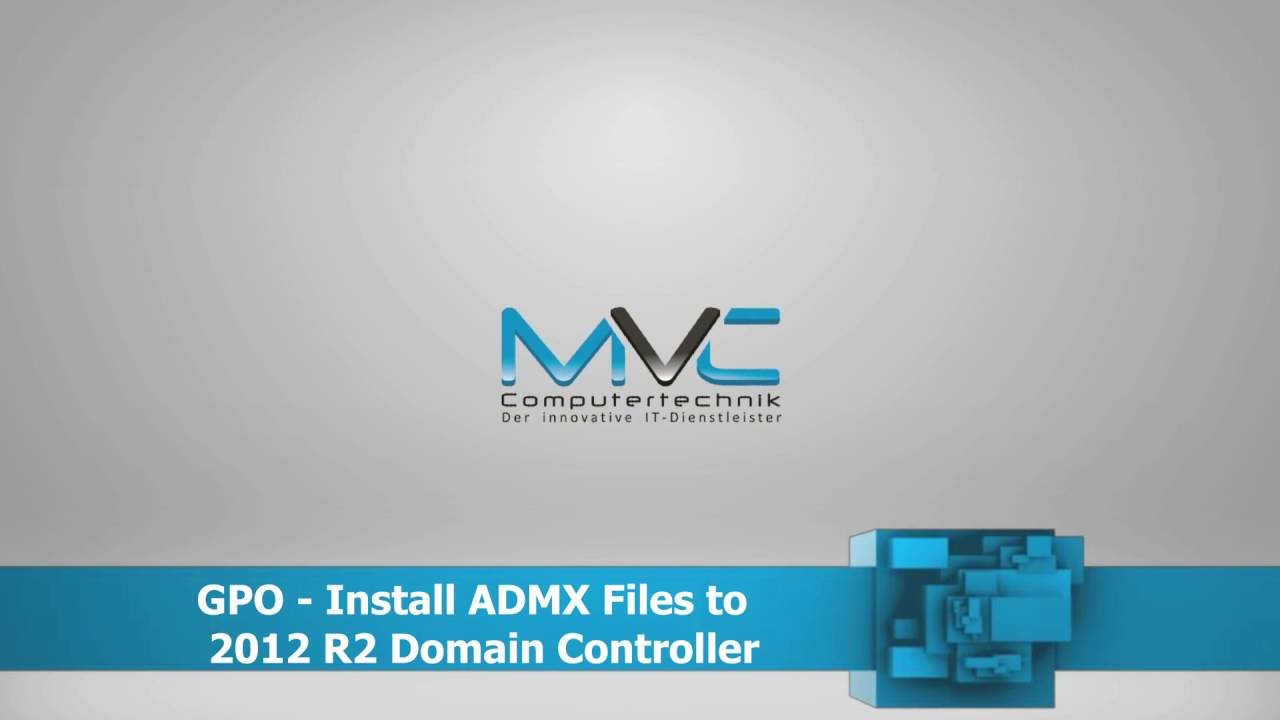 GPO Install ADMX Templates To 2012 R2 Domain Controller Turtorial GPO Install ADMX Templates To 2012 R2 Domain Controller Turtorial