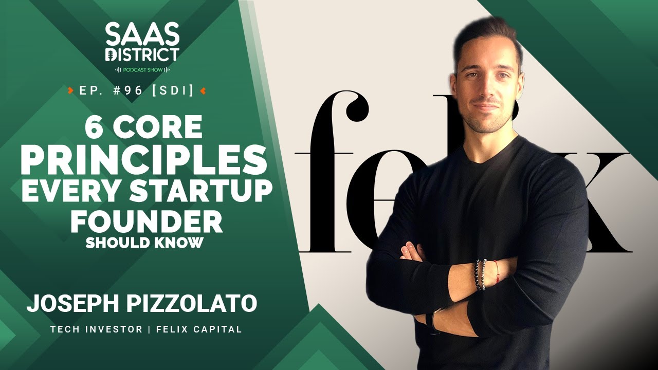 Joseph Pizzolato: 6 Core Principles That Every Startup Founder Should Know - YouTube
