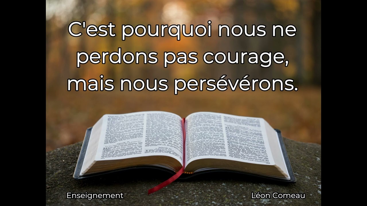 C'est pourquoi nous ne perdons pas courage, mais nous persévérons - YouTube