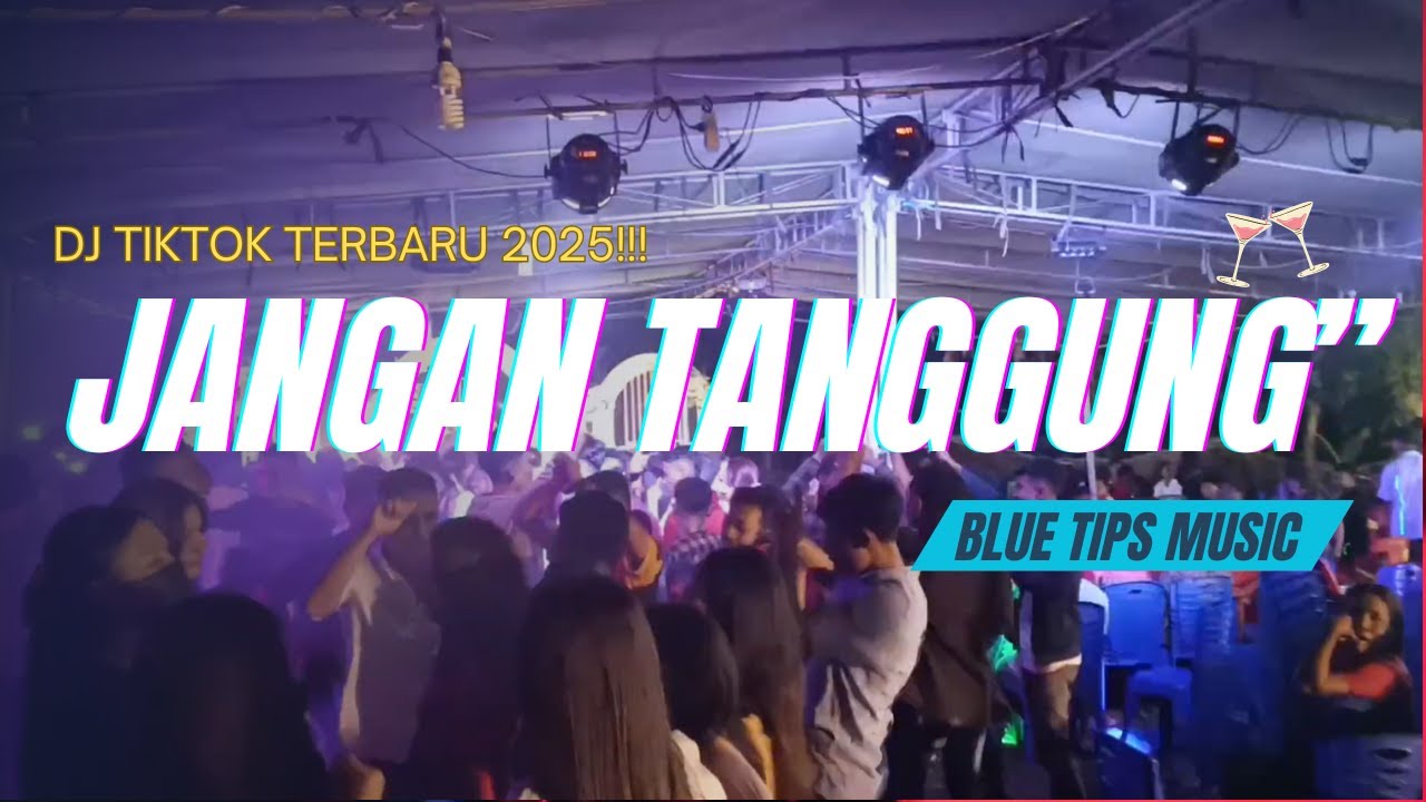 DJ JANGAN TANGGUNG TANGGUNG - BASS GLERR🌴 - Blue Tips Music - YouTube