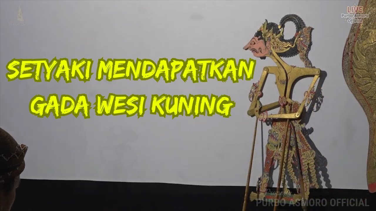 SETYAKI MENDAPAT PUSAKA GADA WESI KUNING - KI PURBO ASMORO - YouTube