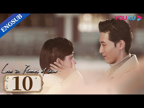 [Love in Flames of War] EP10 | Fall in Love with My Adopted Sister | Shawn Dou / Chen Duling | YOUKU