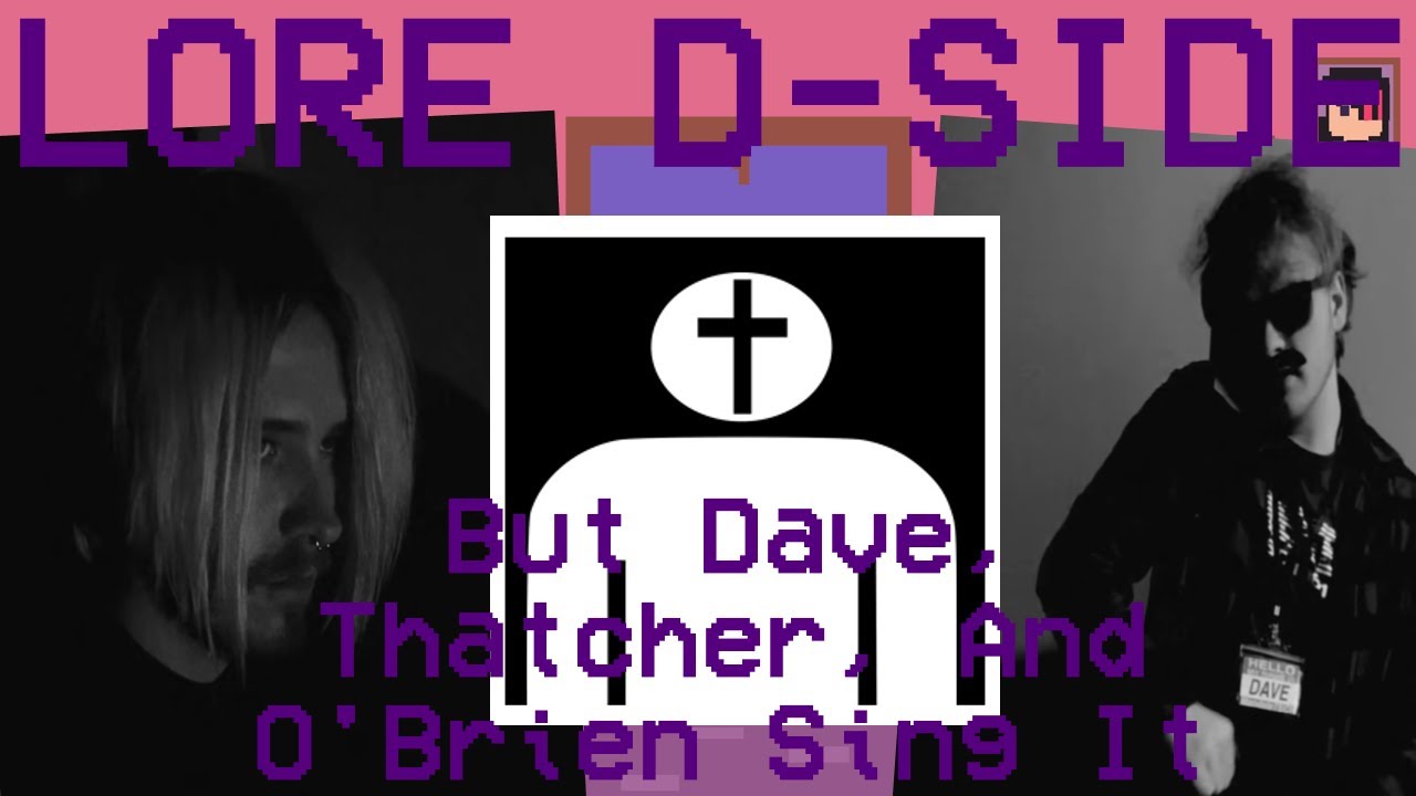 Lore D-Side But Dave, Thatcher, And O'Brien Sing It | FNF X TMC Cover ...