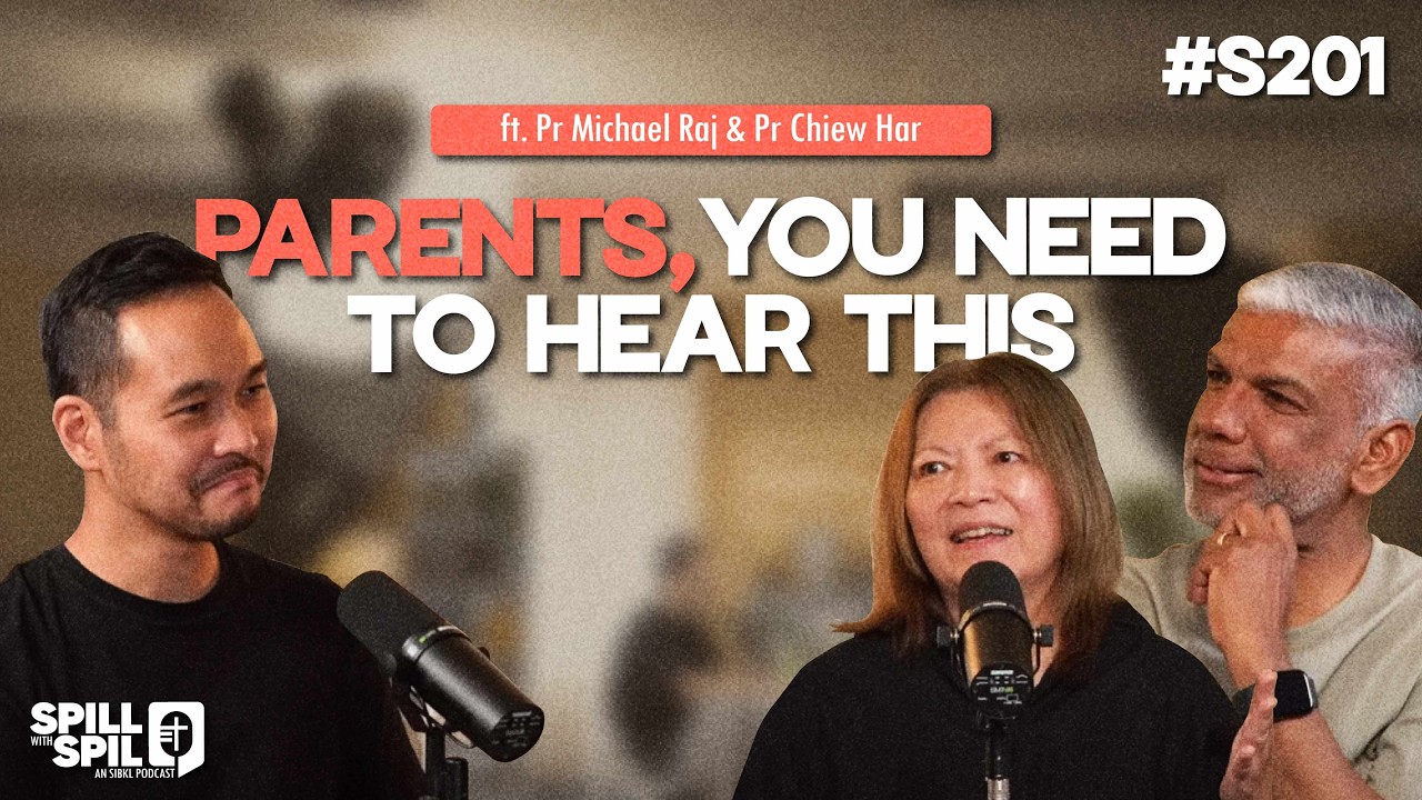Parenting in Today’s World ft. Pr Michael Raj & Pr Chiew Har | Spill ...