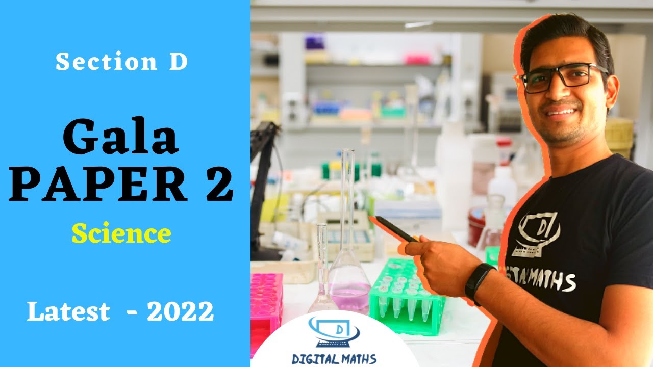 Gala 2022 Science Paper 2 Solution | Section D | Science | Gala 2022 ...