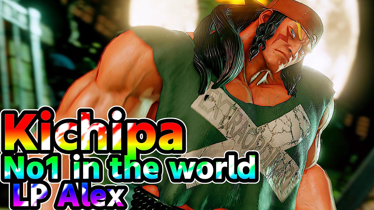 Kichipa No1 in the world LP Alex sf5 Season5 SF5 SFWX 4K StreetFighter5 ...