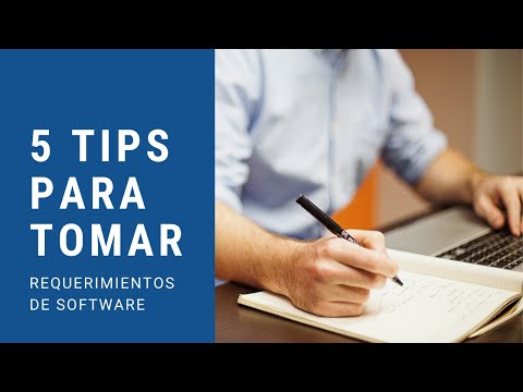 Cómo tomar requerimientos | 5 consejos para una toma de requerimientos efectiva