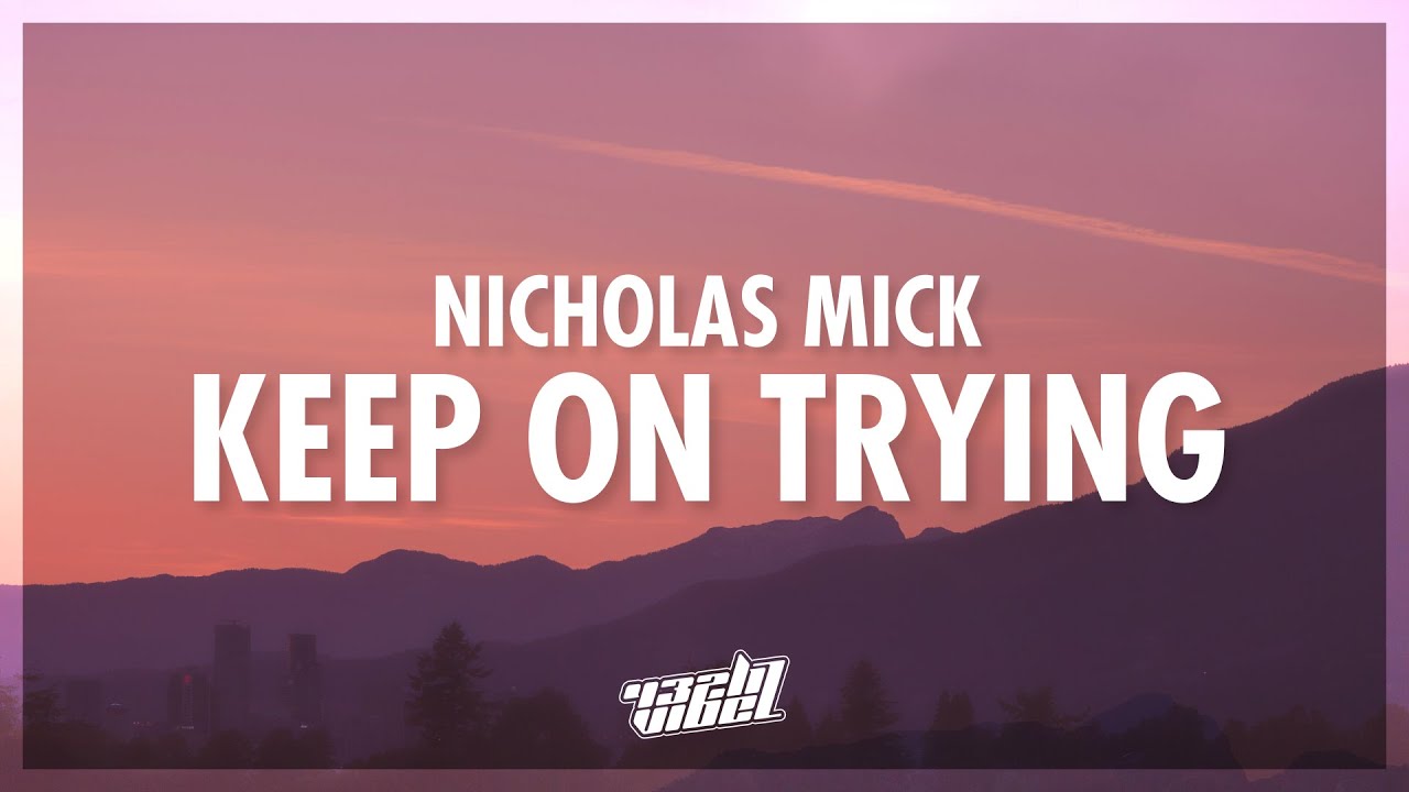 Nicholas Mick - Keep On Trying (Lyrics) | 432Hz - YouTube