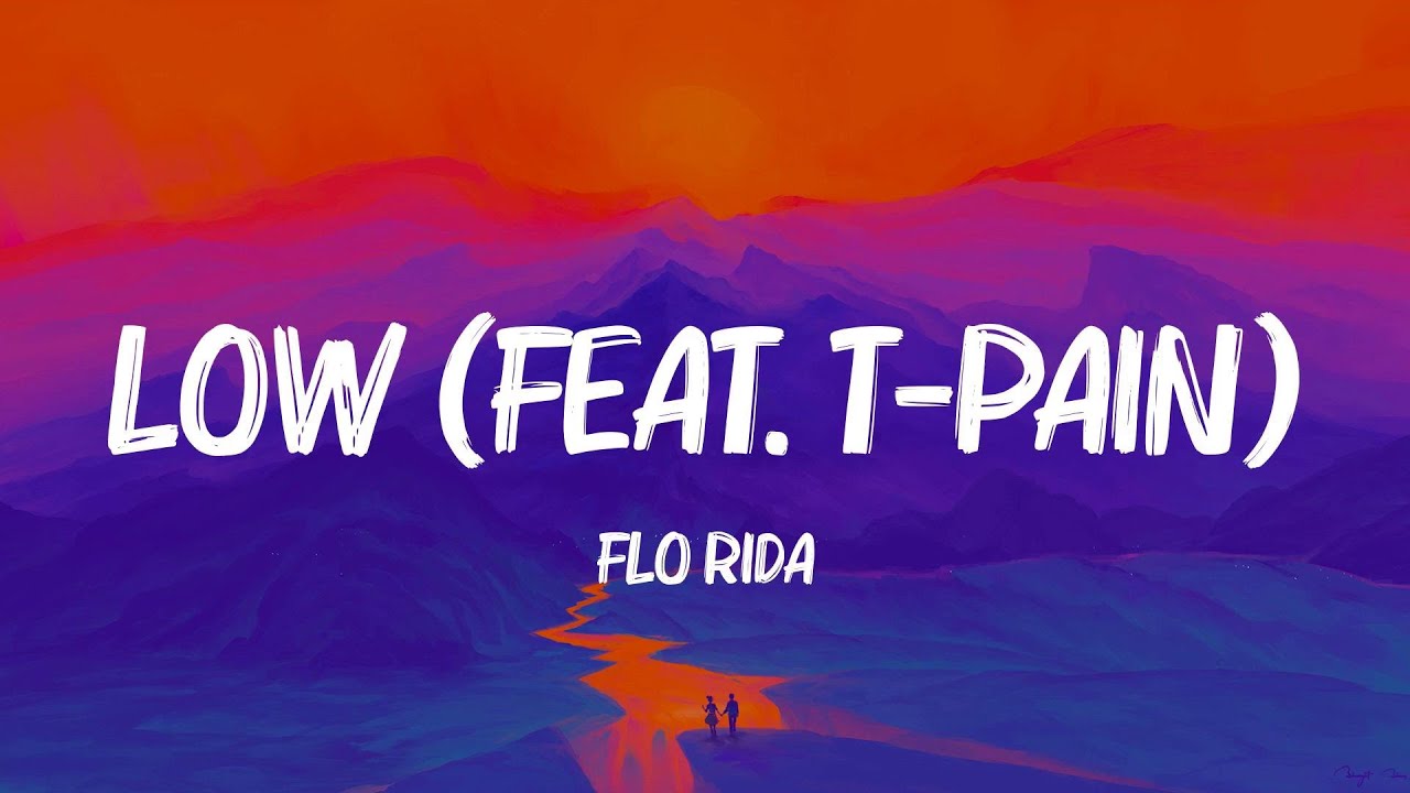 Low (feat. T-Pain) - Flo Rida (Lyrics) Ariana Grande, Taio Cruz,... MIX ...