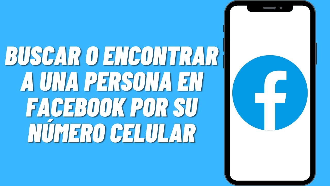 Cómo buscar o encontrar a una persona en Facebook por su número celular ...