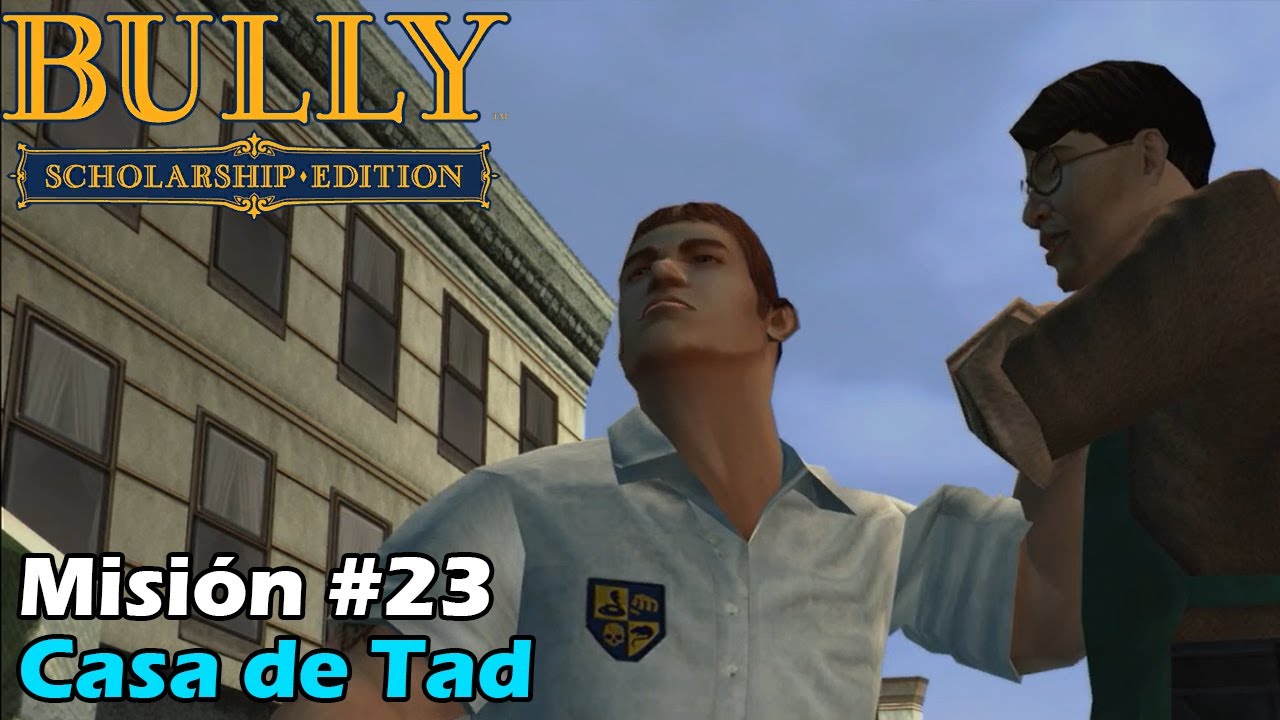 Bully: Scholarship Edition - Misión #23 - Casa de Tad - YouTube