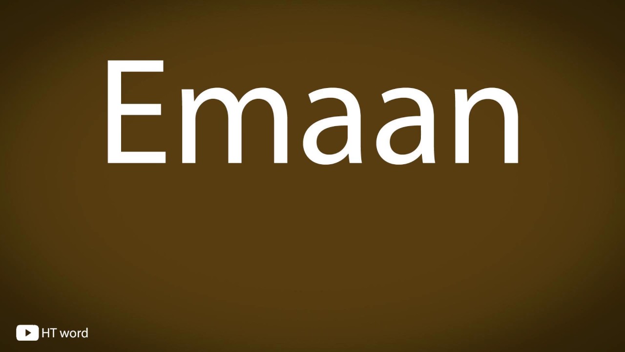 How to pronounce Emaan - YouTube