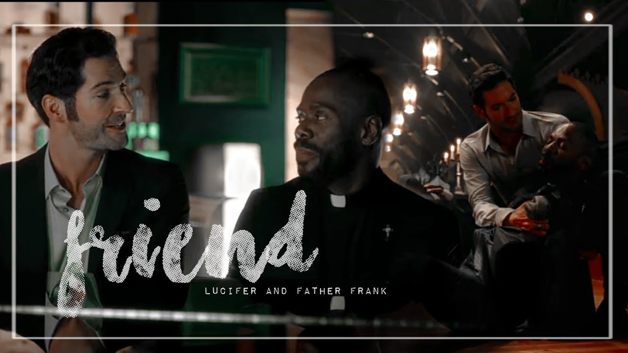 Lucifer and Father Frank | Friend | - YouTube