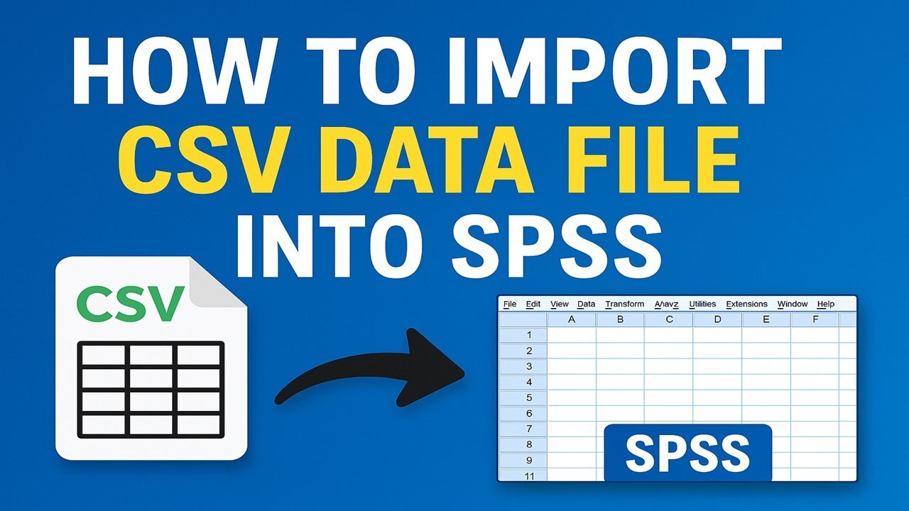 Importing CSV Files into SPSS: Quick and Easy Method for Beginners ...