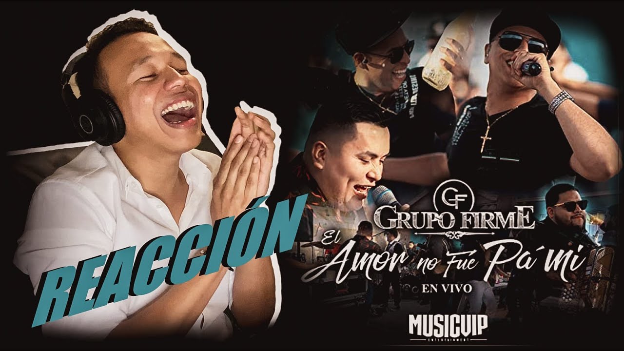 😂Video REACCION/ El Amor No Fue Pa' Mi/ Grupo Firme FT Banda Coloso ...