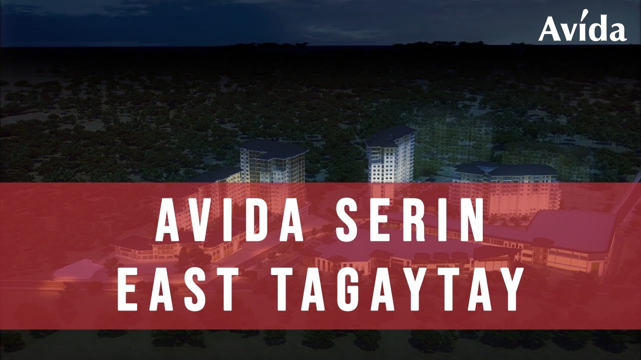 LIVE EVERYDAY LIKE A VACATION | Serin East Tagaytay | Avida - YouTube