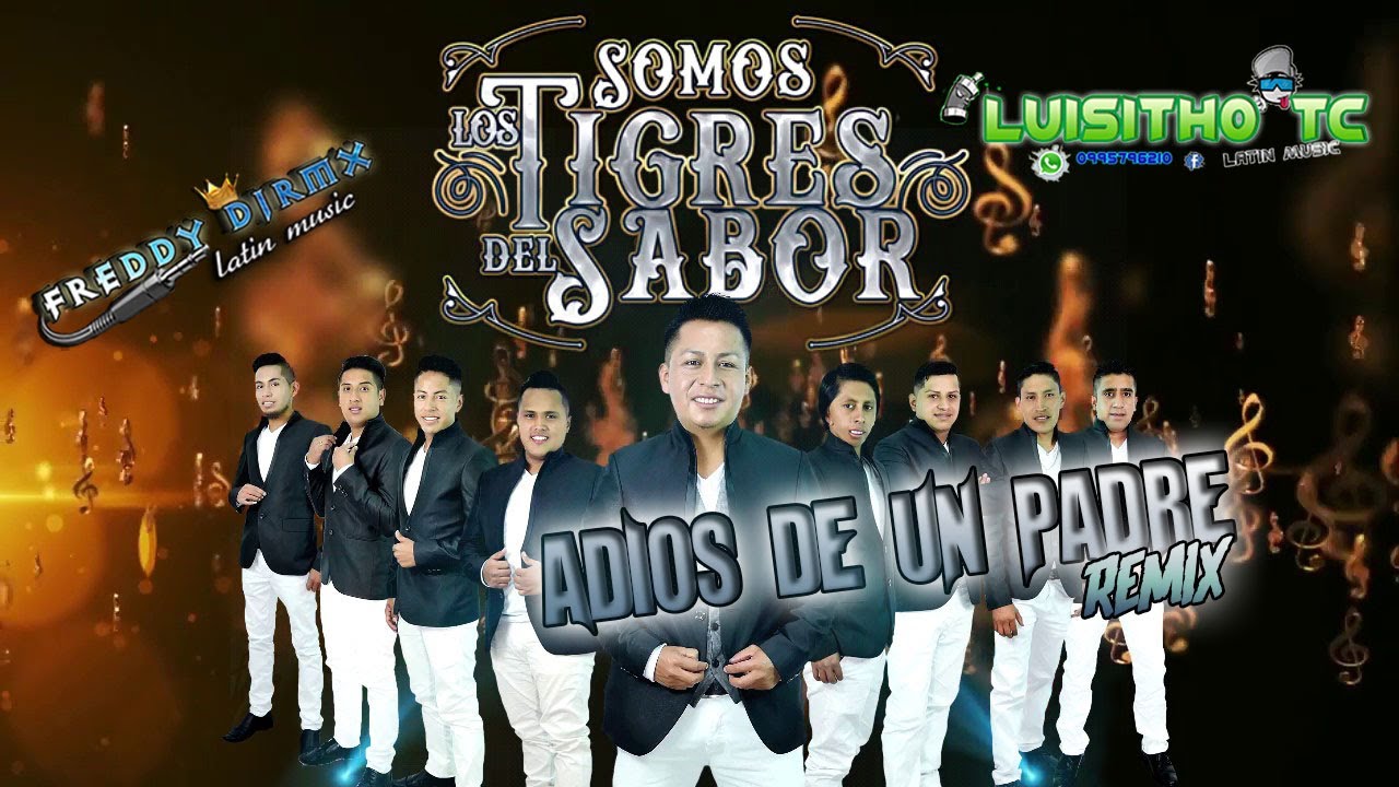 MIX ADIOS DE UN PADRE 😟😟 LOS TIGRES DEL SABOR ( Freddy Djrmx ...