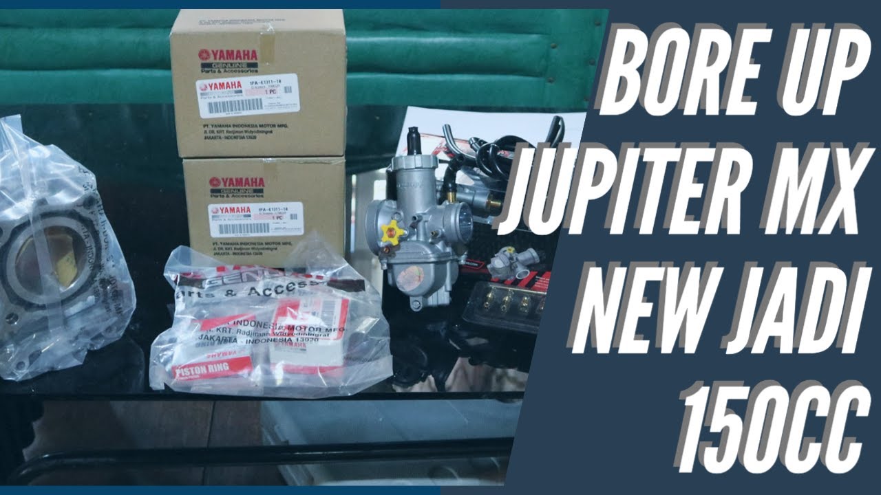 BORE UP JUPITER MX NEW JADI 150 CC SPEK HARIAN - YouTube