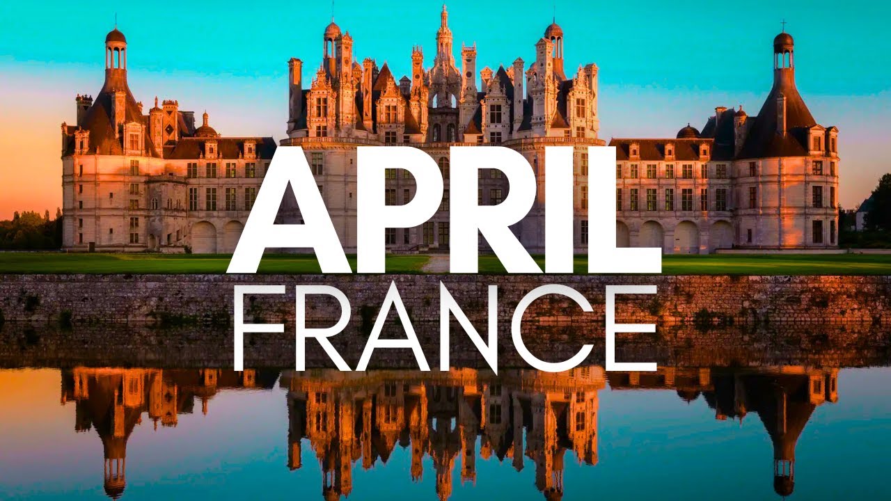 Best Places To Visit In France In April - YouTube