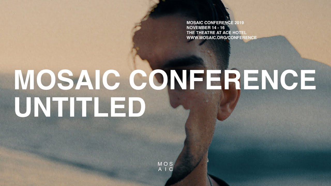 UNTITLED // Mosaic Conference 2019 - YouTube