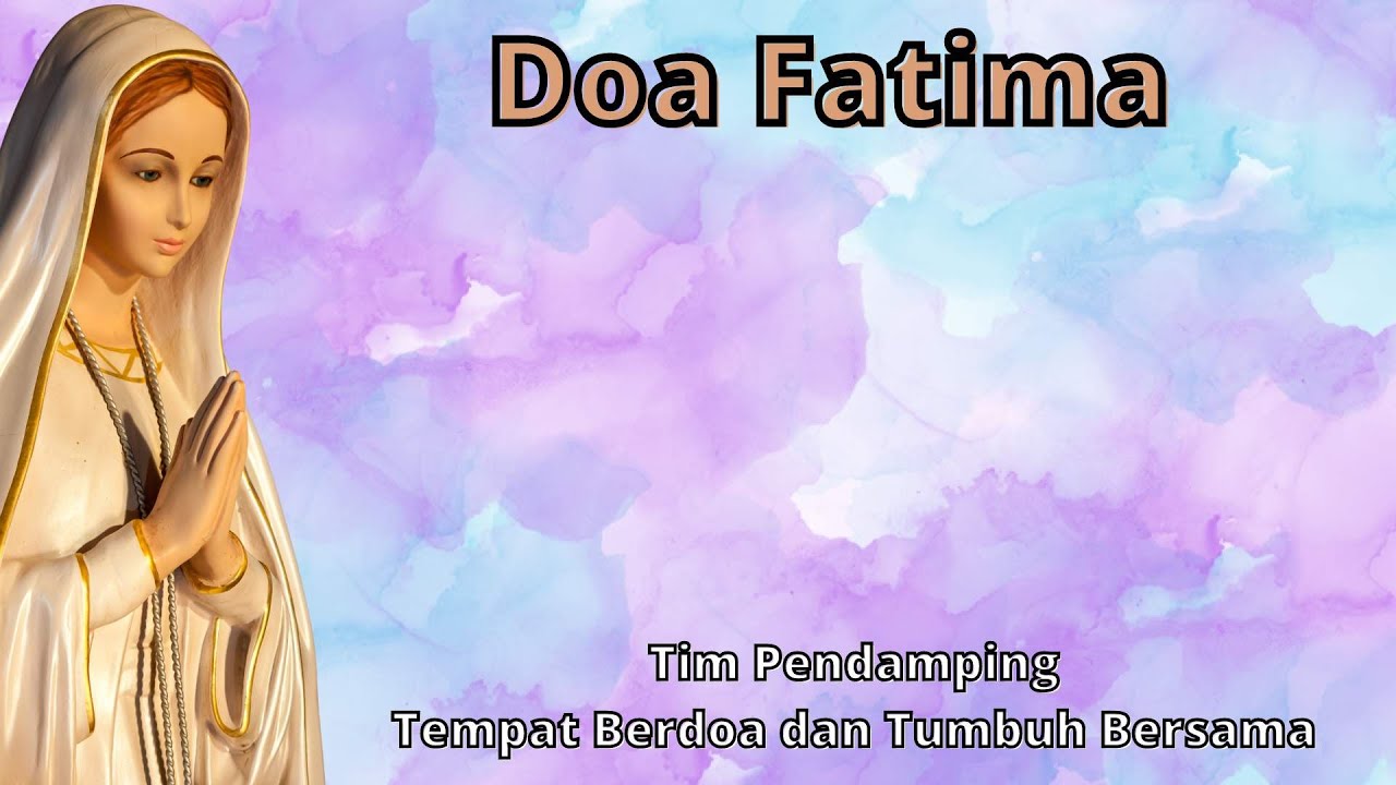 Doa Fatima | Doa Ya Yesus Yang Baik | Kamis 5 Oktober 2023 - YouTube