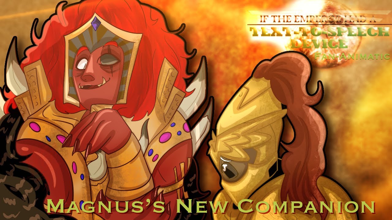 Emperor's TTS FAN ANIMATIC- Magnus's New Companion *EPISODE 22* - YouTube