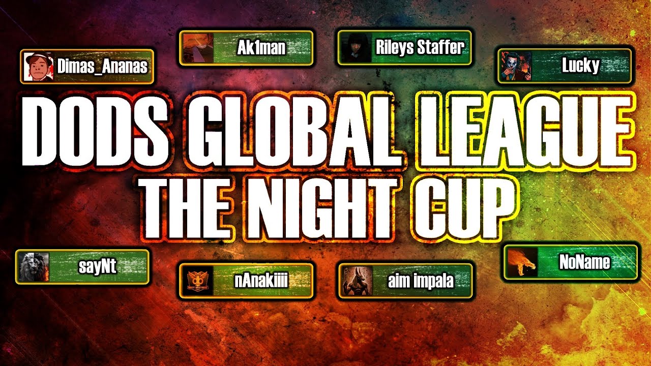 Dods Global League / The Night Cup (ночной кубок) / =Ч.О=Чемпион - YouTube