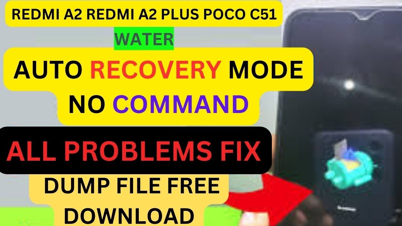 REDMI A2|REDMI A2 PLUS|POCO C51|WATER|AUTO RECOVERY MODE SOLUTION FILE DUMP FILE FREE DOWNLOAD ...