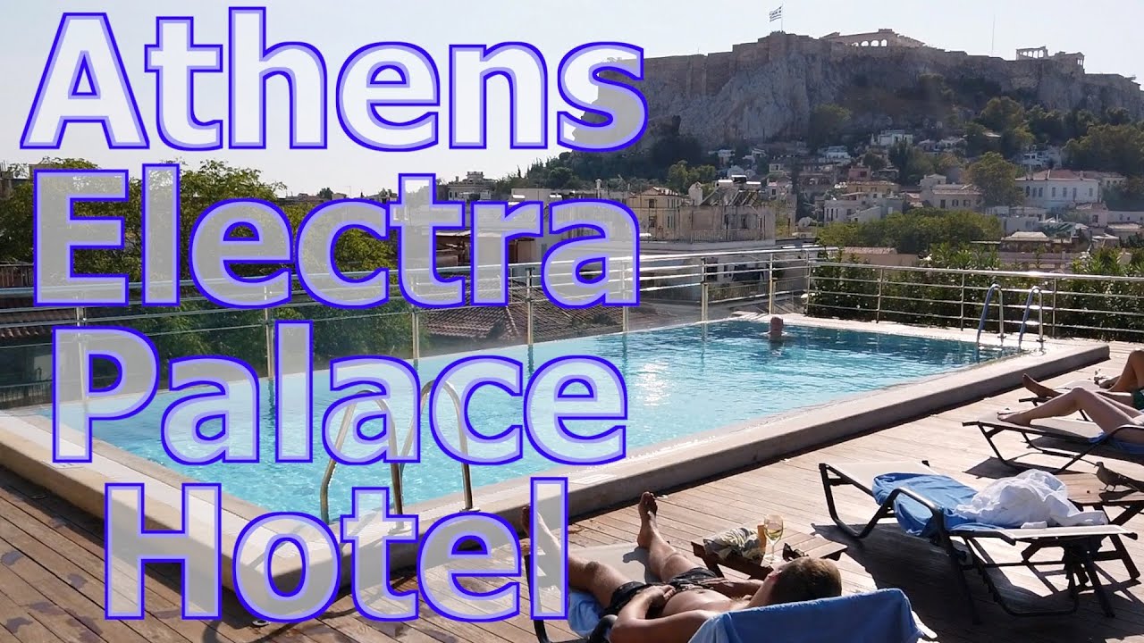 Electra Palace Hotel in Athens, Greece - REVIEW - YouTube
