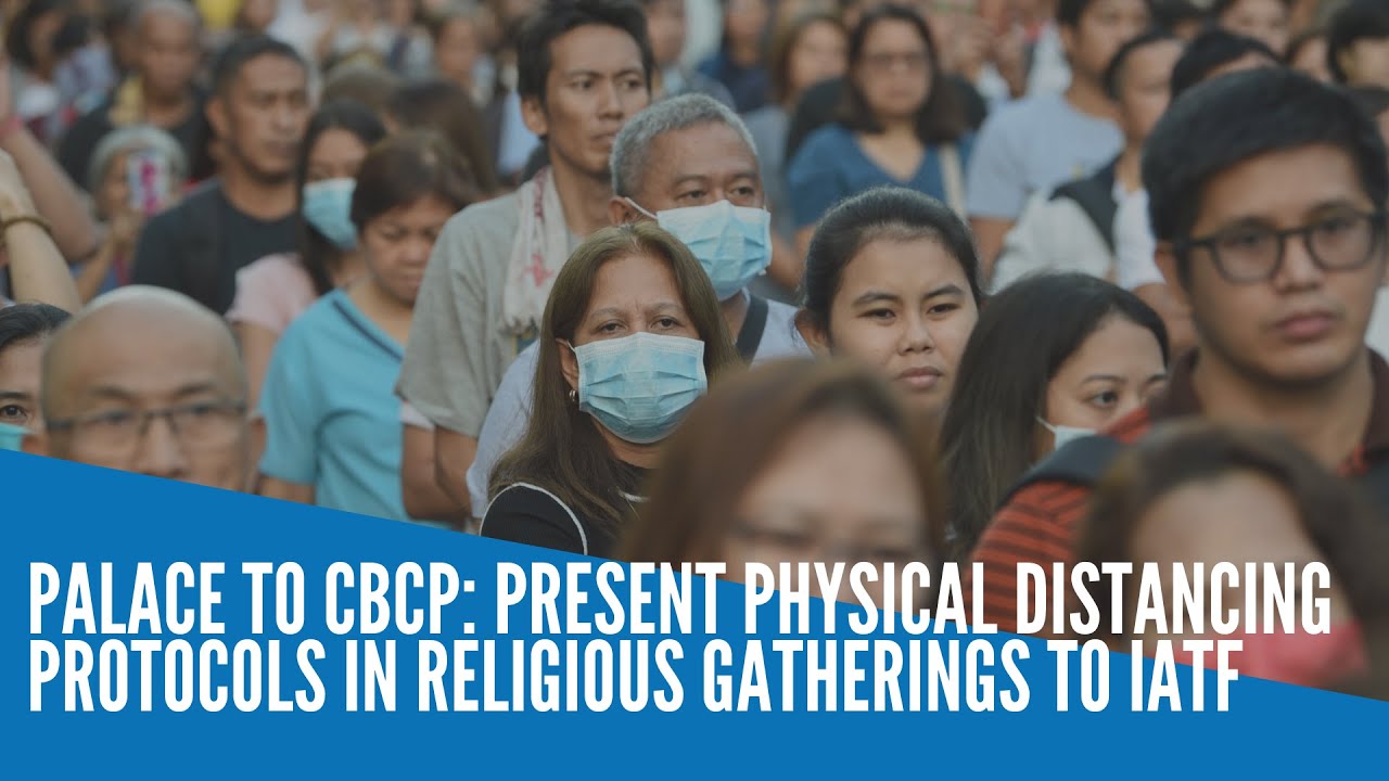 Palace to CBCP: Present physical distancing protocols in religious ...