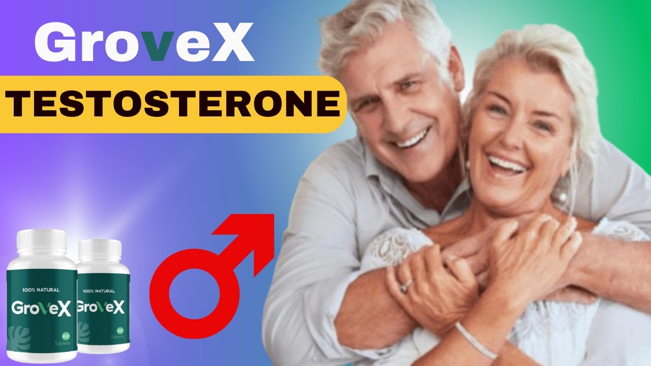 GROVEX TESTOSTERONE ((NEW BEWARE 2023) GroveX - GroveX Supplement ...