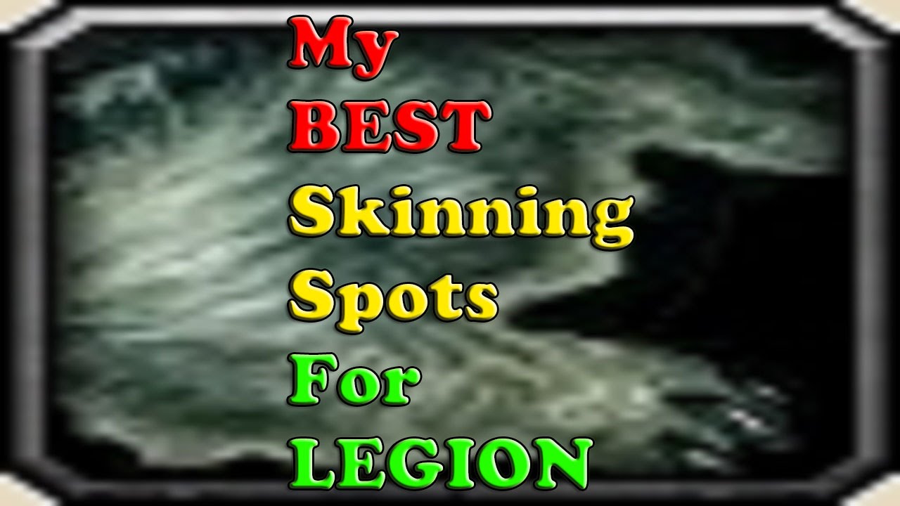 My Best Skinning Locations in Legion World of Warcraft for (110, and ...