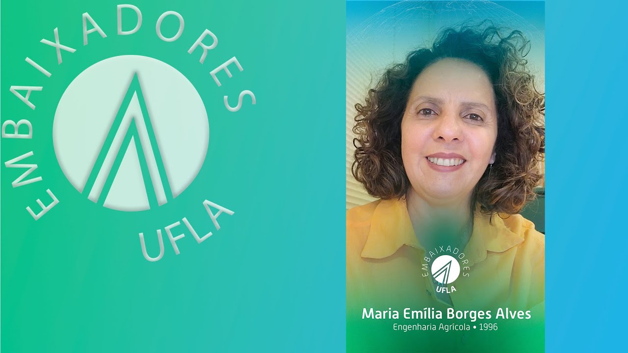 #EmbaixadoresUFLA – Maria Emília Borges Alves – Engenharia Agrícola ...