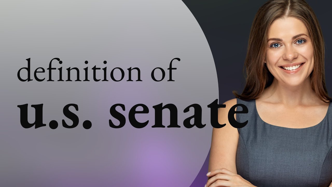 U.s. senate • U.S. SENATE meaning - YouTube
