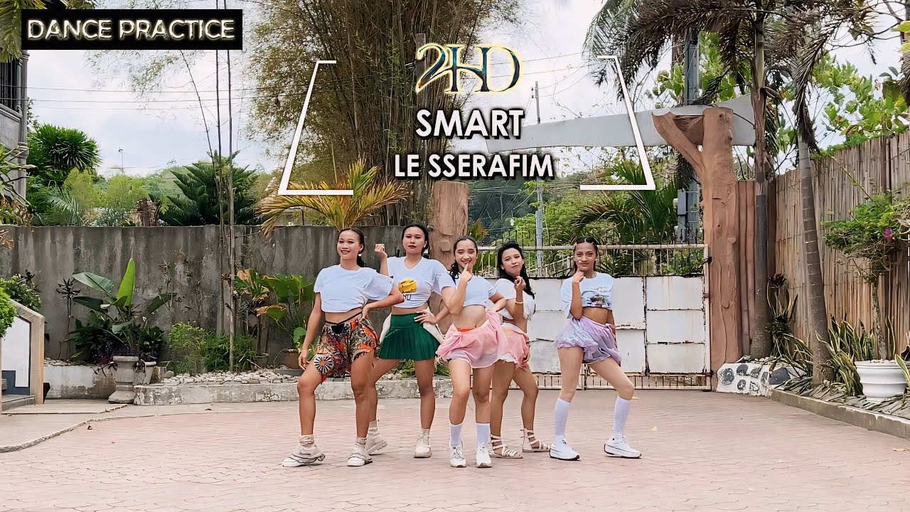 [Dance Practice Video] LE SSERAFIM (르세라핌) 'Smart' Dance Cover by: 2HD l ...