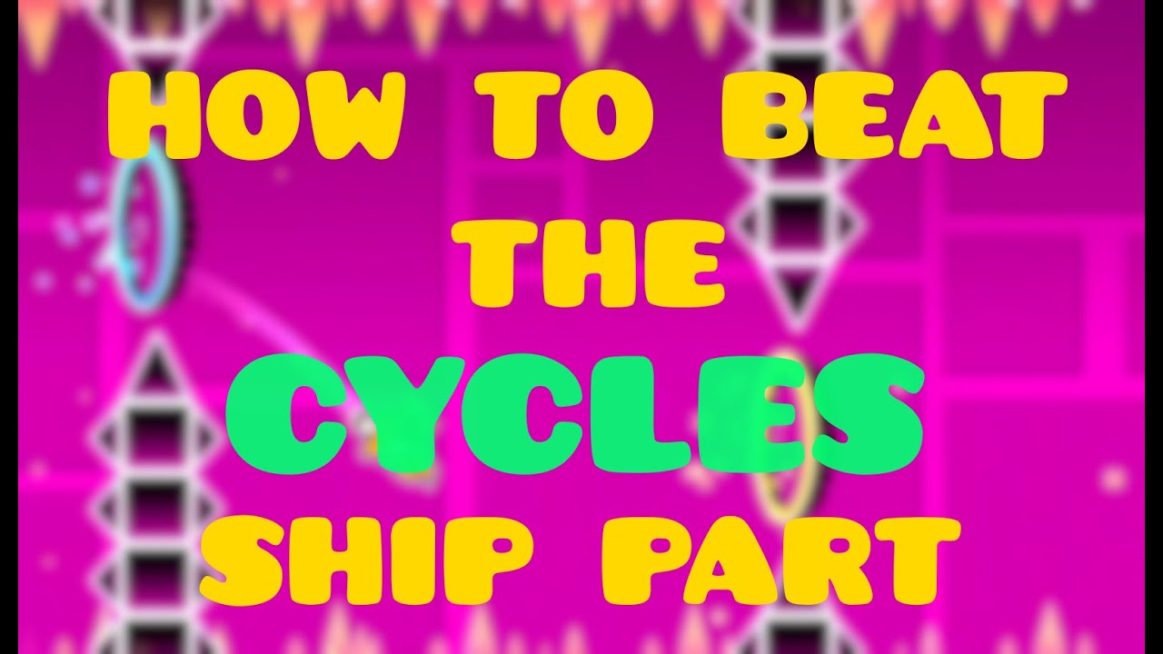 How to beat the Ship part in Cycles! [GEOMETRY DASH] - YouTube