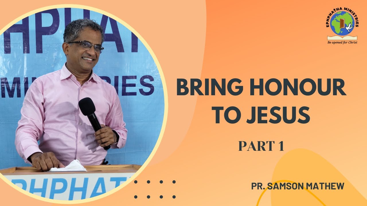 Bring Honour to Jesus (Part 1) I English Message I Pr. Samson Mathew. - YouTube