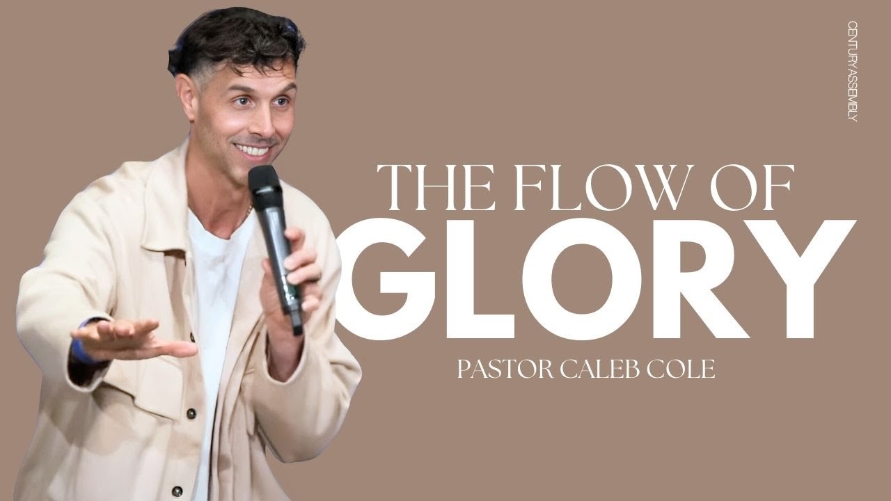The Flow of Glory | Caleb Cole | Century Assembly - YouTube