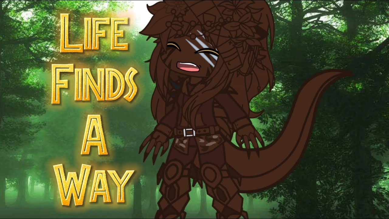 Life Finds A Way (Gacha Version) (Song by @MattelAdventures) (Birthday ...