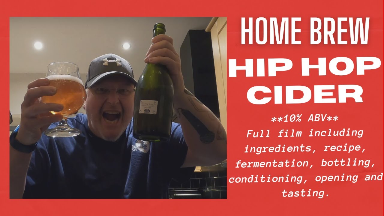 Home Brewing a Hip Hop Cider at 10% ABV - YouTube